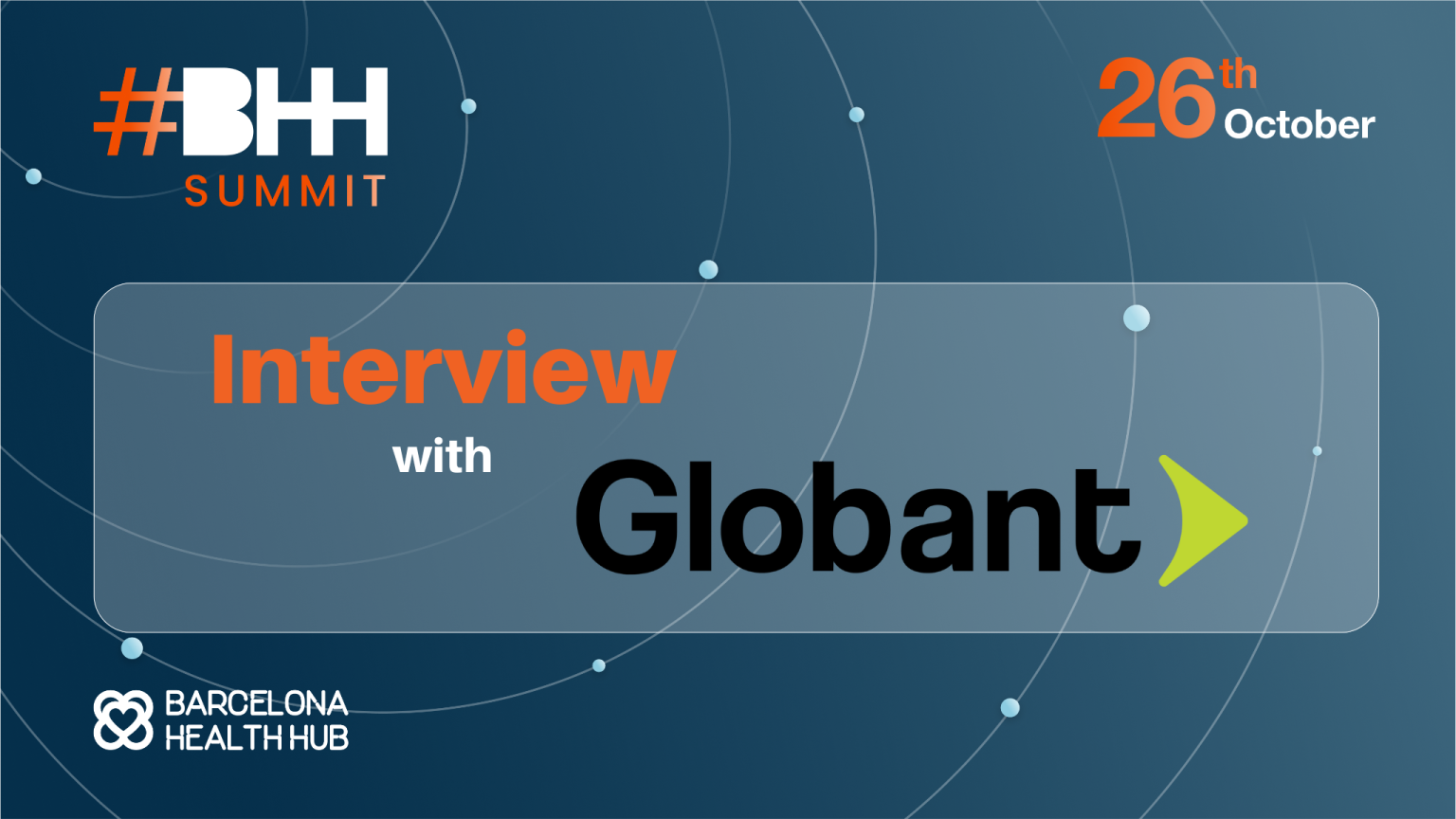 #BHHInterview with Globant - Barcelona Health Hub Summit